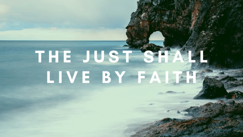 The Just Shall Live by Faith: Unraveling the Meaning and Impact