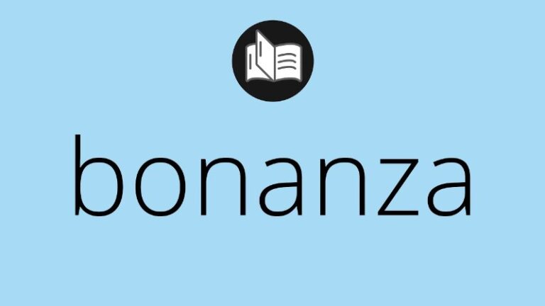 La Bonanza: Un término que evoca abundancia y prosperidad