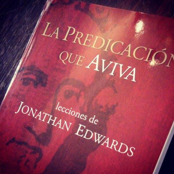 El legado perdurable de Jonathan Edwards: Un teólogo del corazón