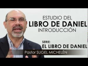 Las enseñanzas bíblicas del libro de Daniel: Un estudio completo para fortalecer tu fe